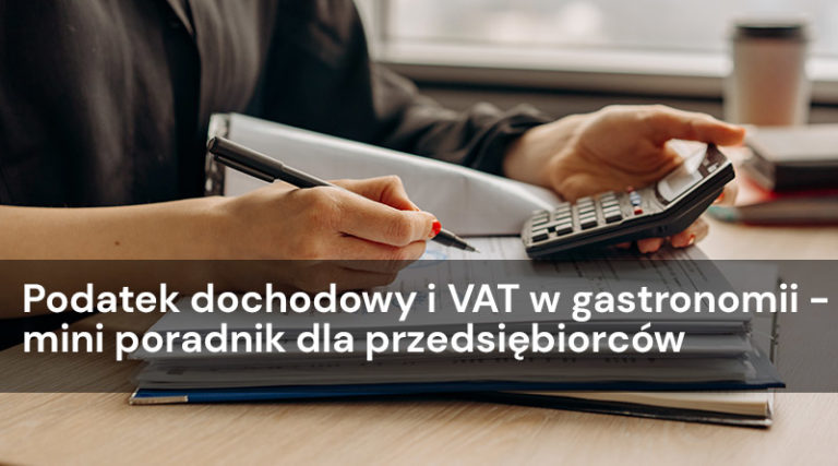 Podatek dochodowy i VAT w gastronomii - mini poradnik dla ...